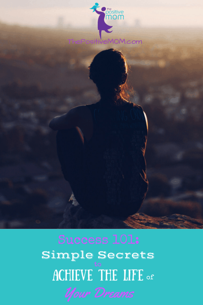 Success 101~ 147 Ways To Achieve The Life Of Your Dreams