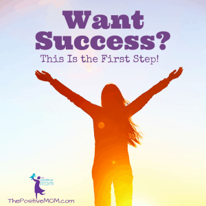 Want Success? This Is The First [ And Most Critical] Step!