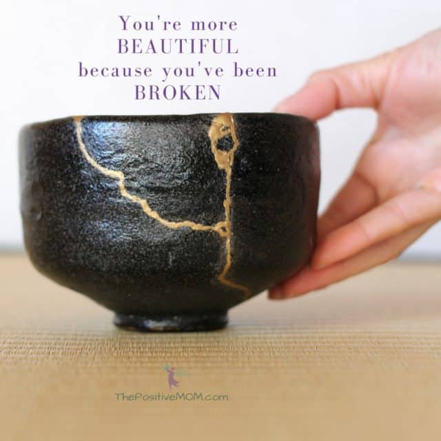 You Are More Beautiful Because You Have Been Broken #Kintsukuroi