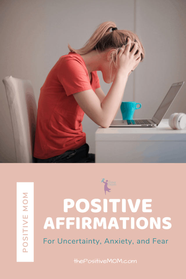 Positive Affirmations For Uncertainty, Anxiety, and Fear