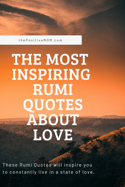 The Most Inspiring Rumi Quotes About Love And Loving