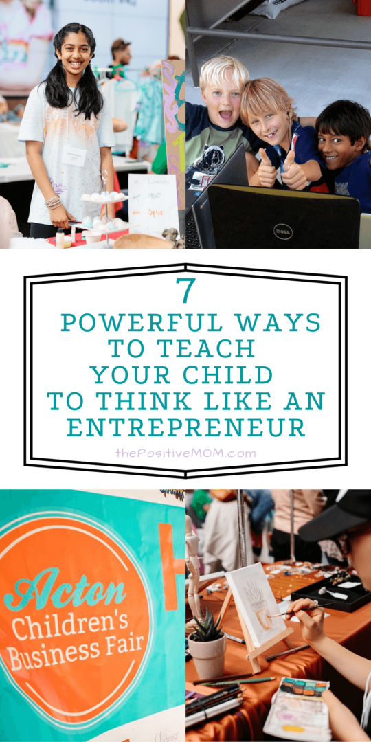 7 Powerful Ways to Teach Your Child to Think Like An Entrepreneur