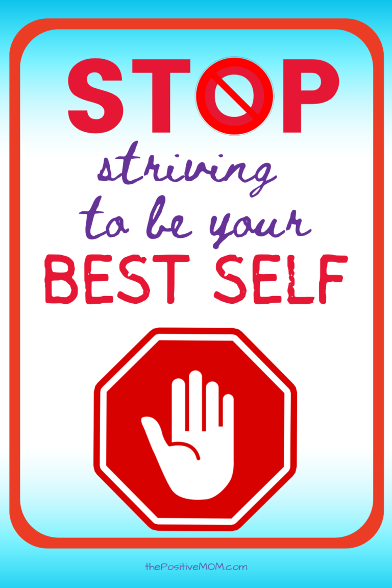 5 Reasons to Stop Striving to Be Your Best Self